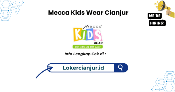 Lowongan Kerja Mecca Kids Wear Cianjur terbaru