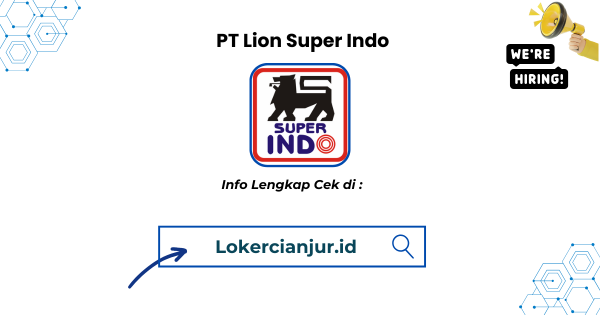 Lowongan Kerja PT Lion Super Indo Terbaru 2025