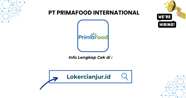 Lowongan Kerja PT PRIMAFOOD INTERNATIONAL Cianjur 2025