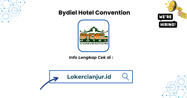 Lowongan Kerja Bydiel Hotel Convention Cianjur Terbaru